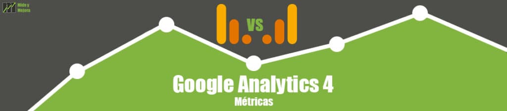 Comparar métricas GA4: diferencias entre Google Analytics 4 y Universal Analytics - Mide y Mejora